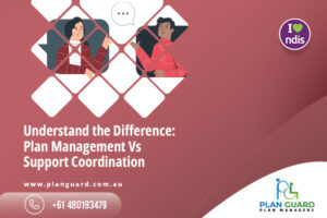 Plan Management Vs Support Coordination | Plan Manager in Bunbury,Busselton, Geraldton