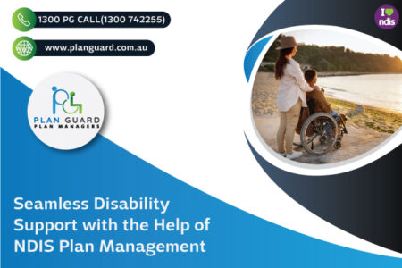 Seamless Disability Support with the Help of NDIS Plan Management